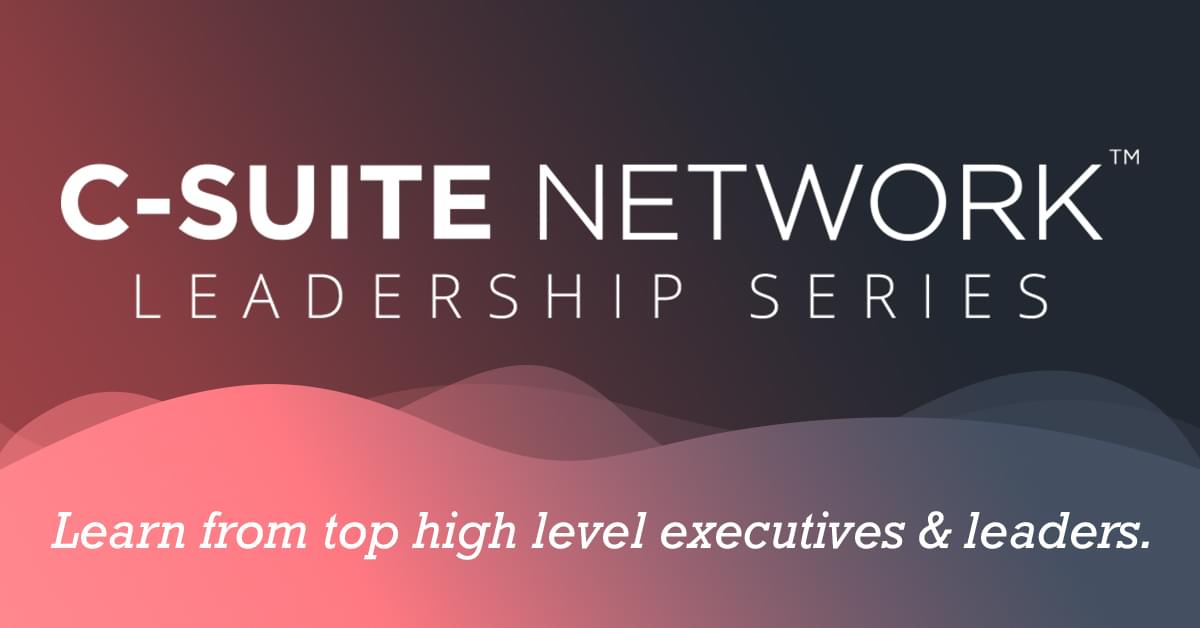 C-Suite Network Leadership Series